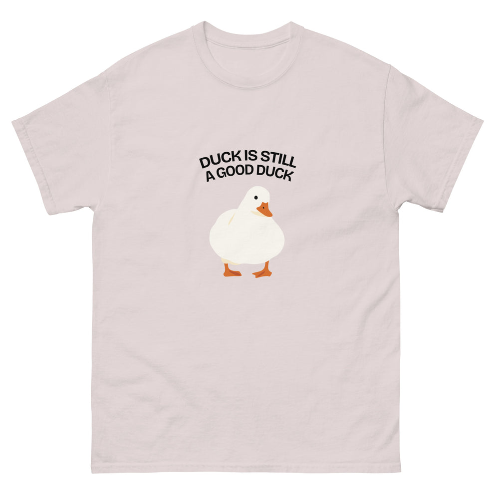 "Duck is Still a Good Duck" T-Shirt – DiplomaDuck